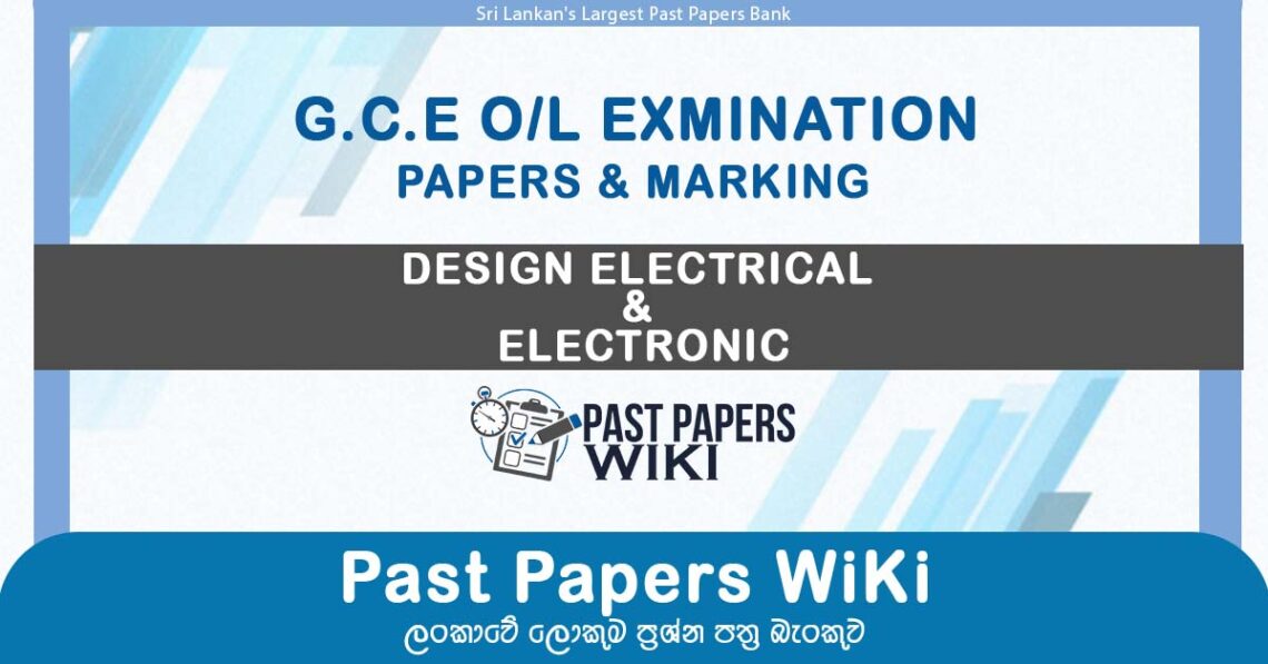 GCE O/L Design Electrical & Electronic Past Papers with Answers - Past ...