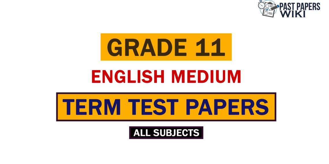 Grade 11 English Medium Term Test Papers - Past Papers WiKi