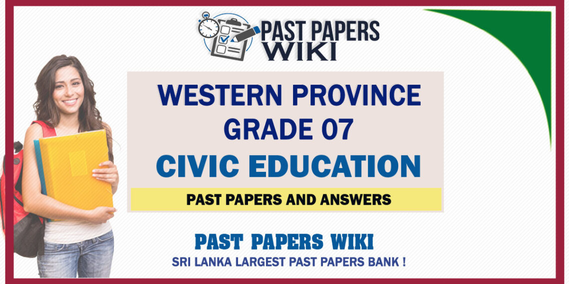 Western Province Grade 07 Civic Education Past Papers - Sinhala Medium Western Province Grade 07 Civic Education Past Papers - Sinhala Medium