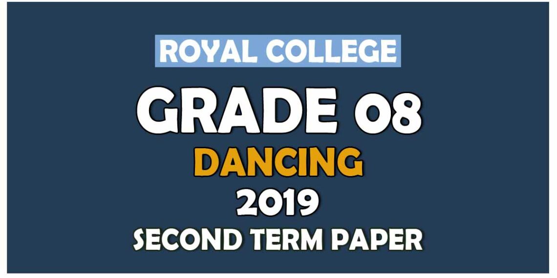 Royal College Grade 08 Dancing Second Term Paper | Sinhala Medium