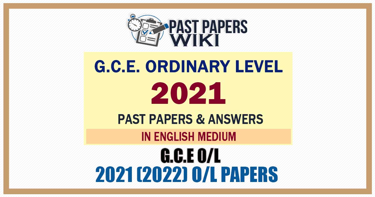 O L 2021 2022 Past Papers With Answers English Medium O L 2021 2022 Past Papers With Answers English Medium