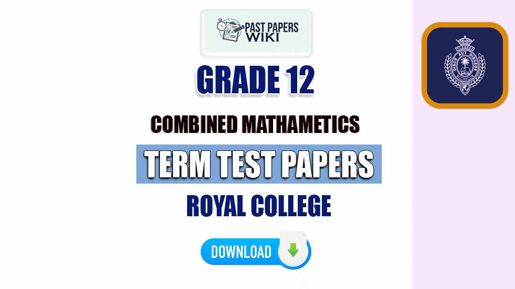 Royal College Grade 12 Combined Maths Term Test Papers Royal College Grade 12 Combined Maths Term Test Papers