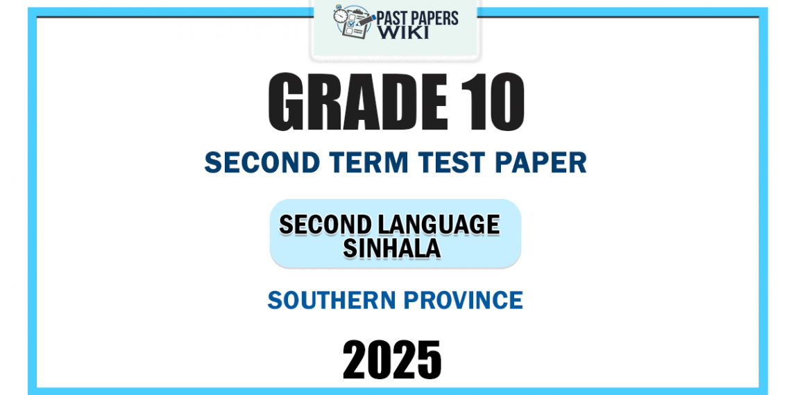 2025 Grade 10 Second Language Sinhala 2nd Term Test Paper | Southern ...